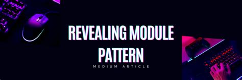 Revealing Module Pattern Javid Salim Medium