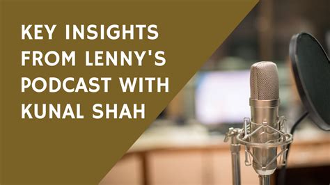 Key Insights From Lennys Podcast With Kunal Shah Winning In India