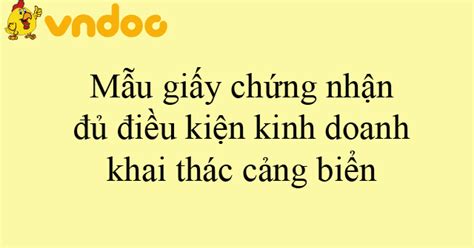 Mẫu giấy chứng nhận đủ điều kiện kinh doanh khai thác cảng biển