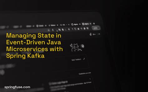 Managing State In Event Driven Java Microservices With Spring Kafka