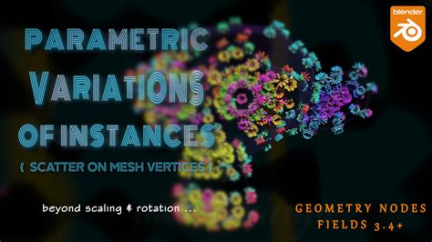 parametric variations of instances geometry nodes blender 3 4
