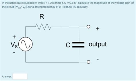solved in the series rc circuit below with r 6 1 k ohmsand c