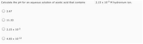 Solved Calculate The PH For An Aqueous Solution Of Acetic Chegg Com
