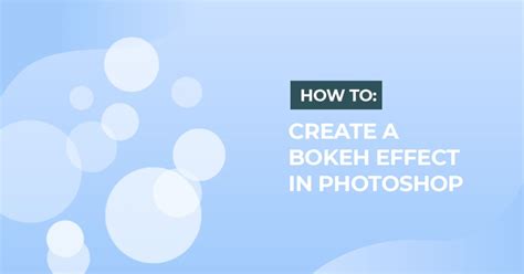 How To Create A Bokeh Effect In Photoshop Design Bundles