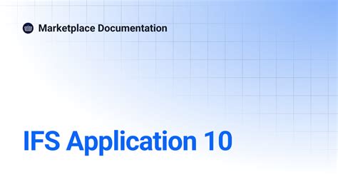 Ifs Application 10 Marketplace Documentation Ifs Application 10 Marketplace Documentation