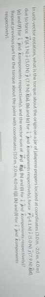 Solved In Unit Vector Notation What Is The Torque About The