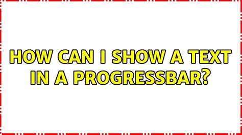 How Can I Show A Text In A Progressbar Youtube