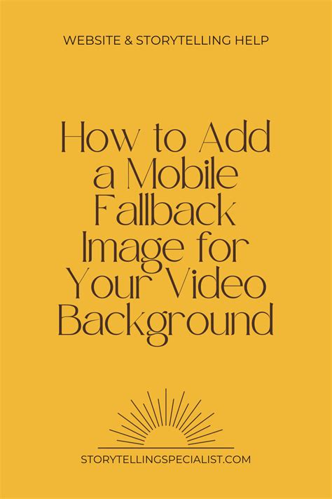 How To Add A Mobile Fallback Image For Your Video Background — The Storytelling Specialist