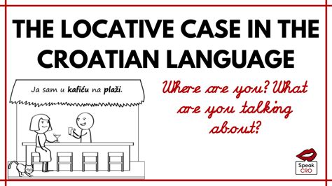 The Locative Case In The Croatian Language Speakcro Learn Croatian Online