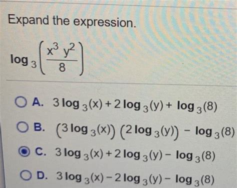 solved expand the expression x y z log3 8 o a 3 log 3 x