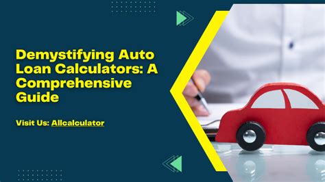 demystifying auto loan calculators a comprehensive guide by caleb
