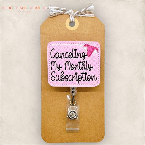 Cancelling My Monthly Subscription Badge Reel Funny Nurse Badge Clip