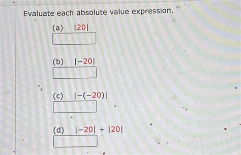 Solved Evaluate Each Absolute Value