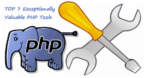 Exceptionally Valuable PHP Tools