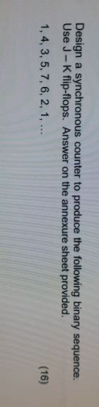 Solved Design A Synchronous Counter To Produce The Following