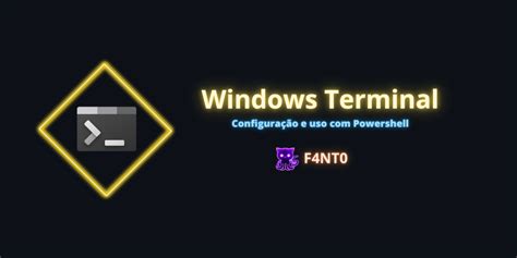 GitHub F NT WindowsTerminal Documentação e minha configuração do Windows Terminal Powershell