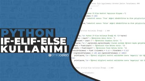 Python If Else Kullanımı Nasıl Yapılır Emre Çelen