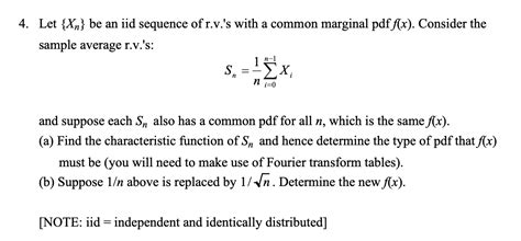 Solved Let Xn Be An Iid Sequence Of R V S With A Common Chegg Com