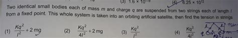 [answered] 3 1 6 X 10 19 6 25 1012 J Two Identical Small Bodies Each Of Kunduz