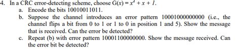 Solved 4 In A Crc Error Detecting Scheme Choose Gx X
