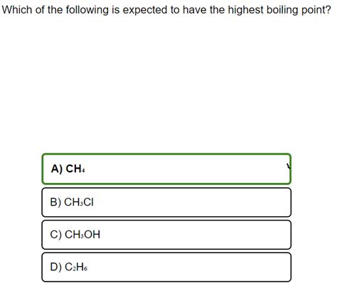 Solved Which Of The Following Is Expected To Have The Chegg