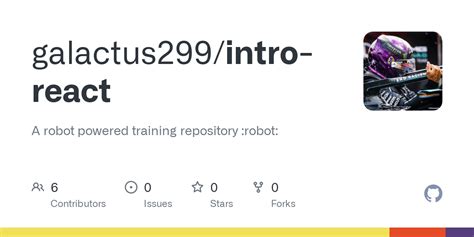 GitHub Galactus Intro React A Robot Powered Training Repository Robot