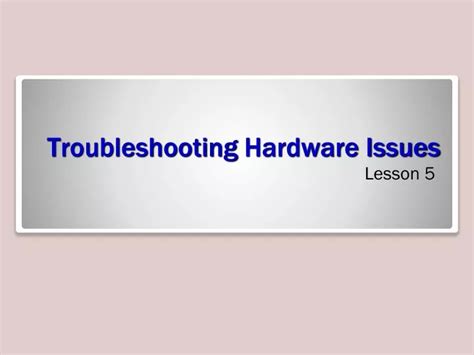 PPT Troubleshooting Hardware Issues PowerPoint Presentation Free Download ID