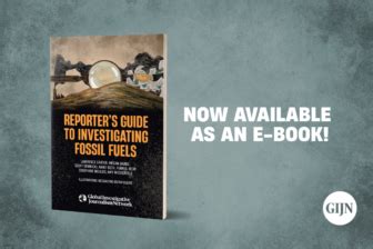 E Book Reporters Guide To Investigating Fossil Fuels Global Investigative Journalism Network