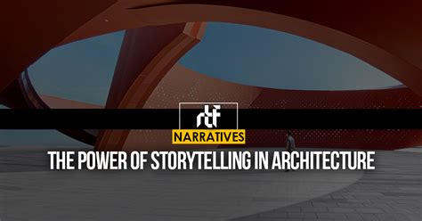 The Power Of Storytelling In Architecture Rtf Rethinking The Future