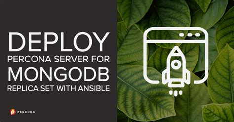 Deploy Percona Server For Mongodb Replica Set With Ansible