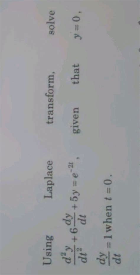 Begin Array L Text Using Laplace Transform Solve Frac D