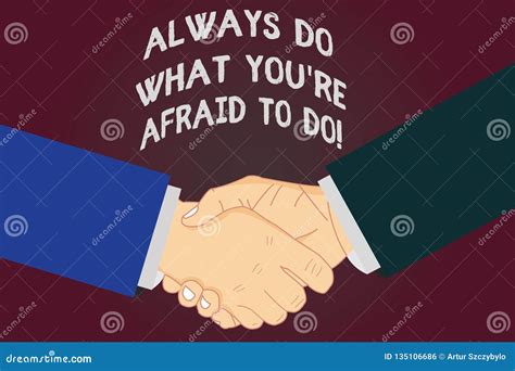 Writing Note Showing Always Do What You Re Afraid To Do Business Photo