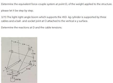 Solved Determine The Equivalent Force Couple System At Point