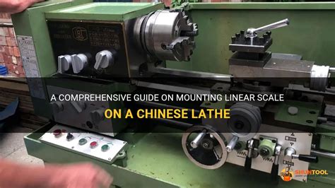 A Comprehensive Guide On Mounting Linear Scale On A Chinese Lathe ShunTool