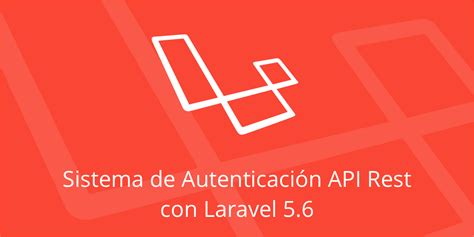 sistema de autenticación api rest con laravel 5 6 — parte 1 by