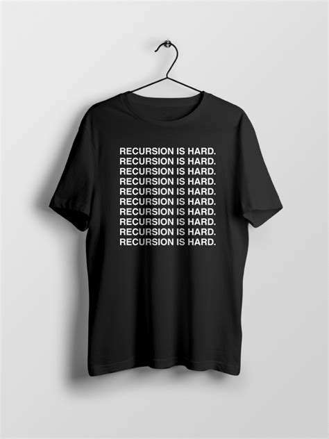 Recursion Is Hard Black Round Neck Coding T Shirt Geekotee