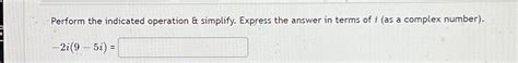 Solved Perform The Indicated Operation And Simplify Express