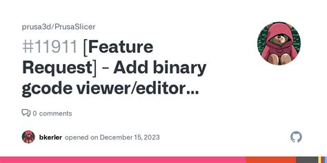 Feature Request Add Binary Gcode Viewer Editor Window Issue Prusa D Prusaslicer