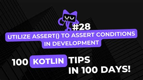 Kotlin Tip 28 Use Assert To Assert Conditions In Development— 100 Kotlin Tips In 100 Days