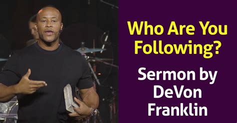 Devon Franklin Watch Sermon Who Are You Following