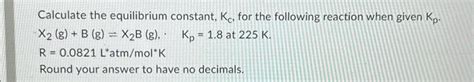 Solved Calculate The Equilibrium Constant Kc For The Chegg