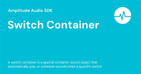 Switch Container Amplitude Audio Sdk