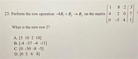 Solved Perform The Row Operation R R R On The Chegg Com