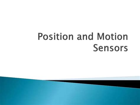 Ppt Position And Motion Sensors Powerpoint Presentation Free Download Id 2401286