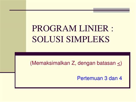 PPT PROGRAM LINIER SOLUSI SIMPLEKS PowerPoint Presentation Free Download ID