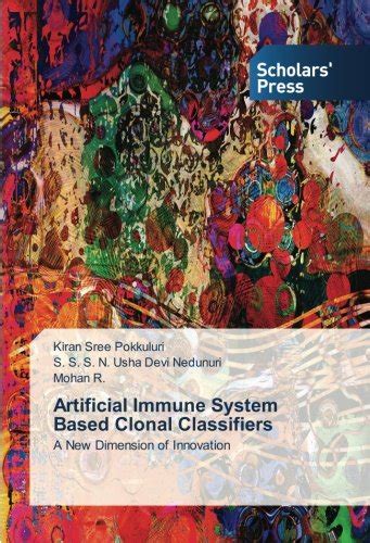 artificial immune system based clonal classifiers a new dimension of