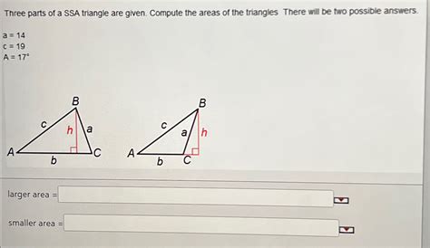 Solved Three Parts Of A Ssa Triangle Are Given Compute The Solved Three Parts Of A Ssa Triangle Are Given Compute The
