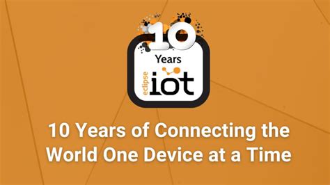 Anniversary Eclipse IoT IoT Development Made Simple Iot Eclipse Org