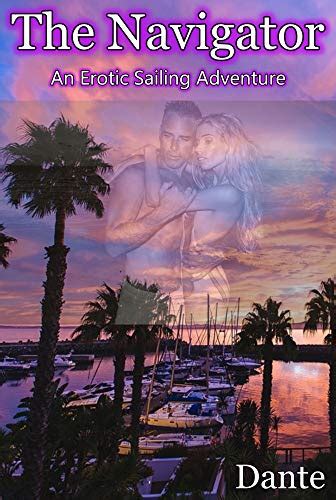 The Navigator An Erotic Sailing Adventure By Dante X Goodreads