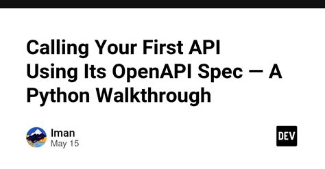 Calling Your First Api Using Its Openapi Spec — A Python Walkthrough
